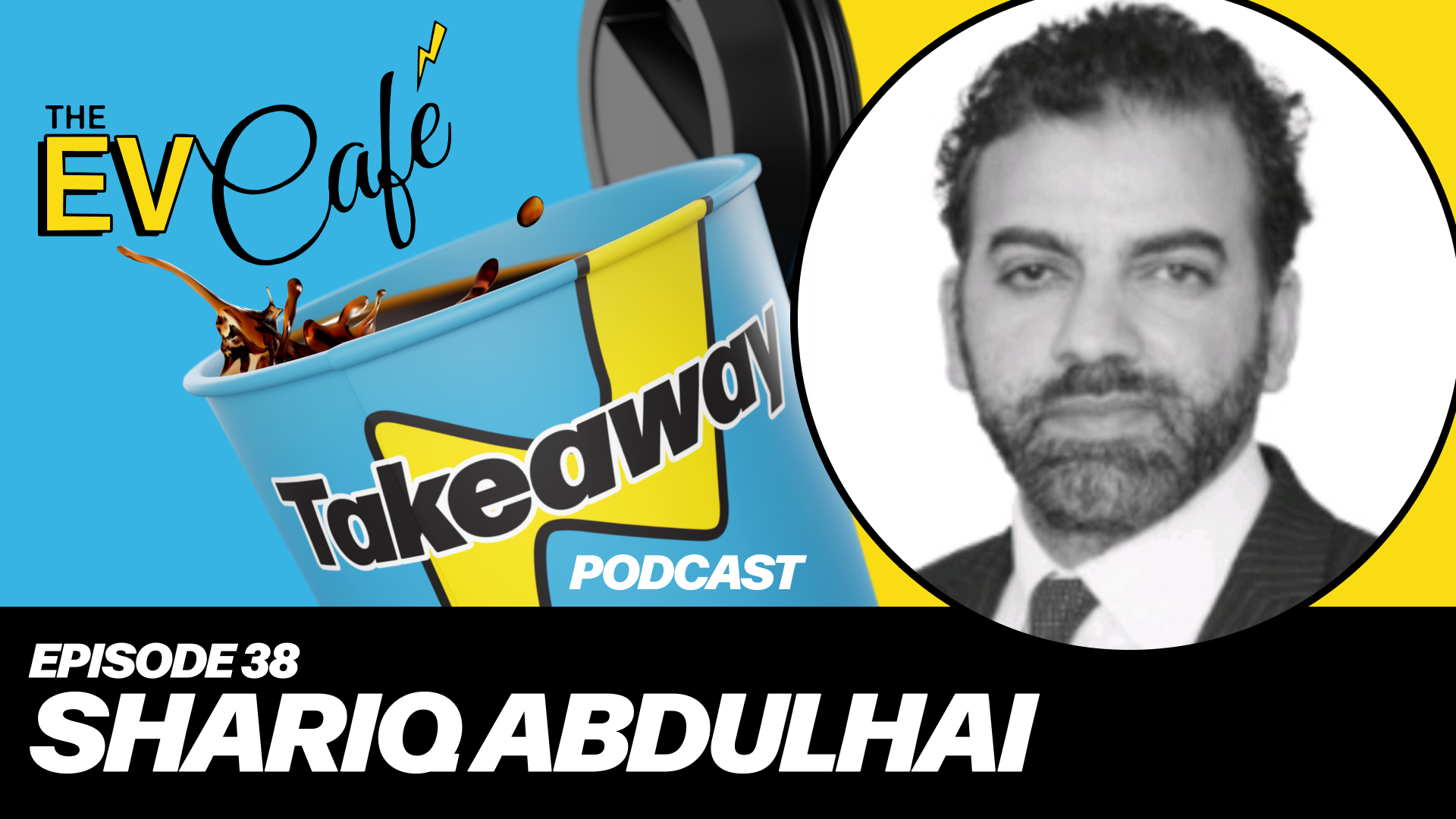 #38 - Shariq AbdulHai: EV Event Horizon